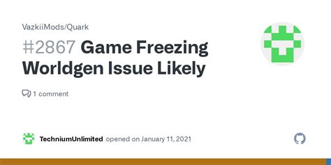 Game Freezing Worldgen Issue Likely · Issue 2867 · Vazkiimodsquark · Github