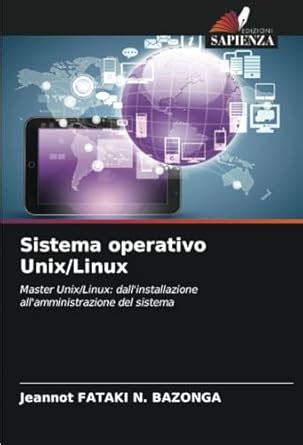 Sistema Operativo Unix Linux Master Unix Linux Dall Installazione All