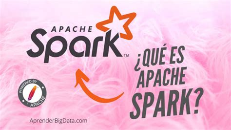Apache Spark Introducción 2025 Aprender Big Data