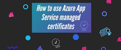 How To Use Azure App Service Managed Certificates Dev Community