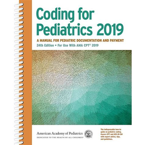 Coding For Pediatrics 2019 A Manual For Pediatric Documentation And Payment