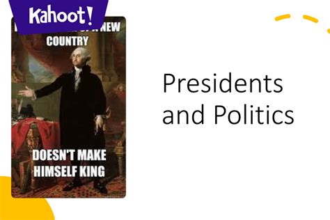 Presidents And Politics Part 1 Notes 2024 Part 2 Kahoot Quiz