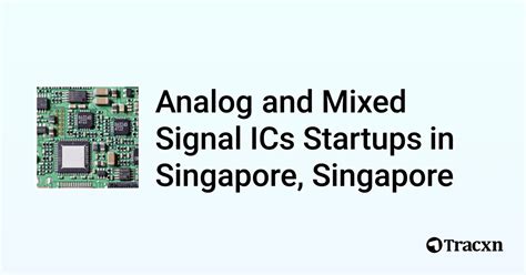 Top 5 Startups In Analog And Mixed Signal Ics In Singapore Singapore In Nov 2024 Tracxn