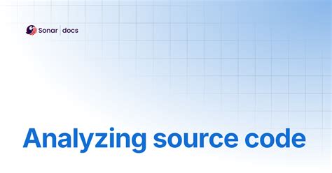 Analyzing Source Code Sonar Documentation