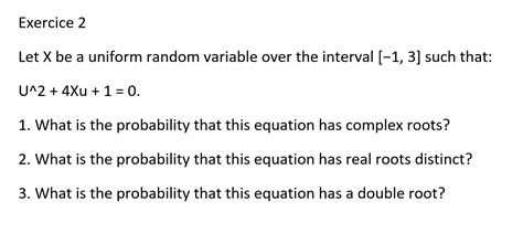 Solved Exercice 2 Let X Be A Uniform Random Variable Over Chegg Com