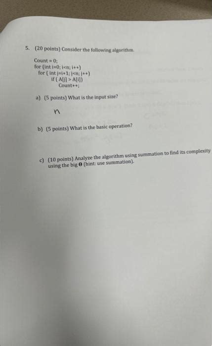 Solved 5 20 Points Consider The Following Algorithtn A