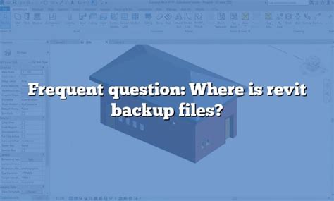 Where Are Revit Backup Files Saved Design Talk