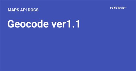 geocode ver1 1 maps api docs