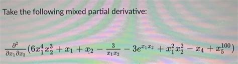 Solved Take The Following Mixed Partial Derivative