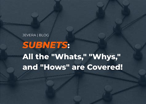 Subnets All The Whats Whys And Hows Are Covered