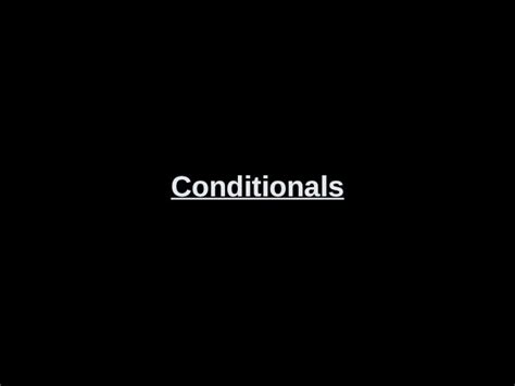 PPT Conditionals Sentences Contain Two Clauses The Condition Clause If Clause And The