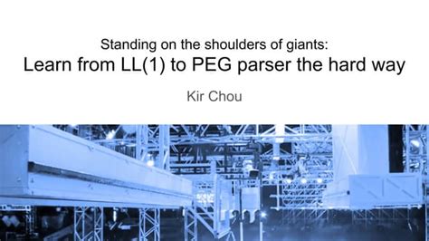 Learn From Ll1 To Peg Parser The Hard Way Ppt