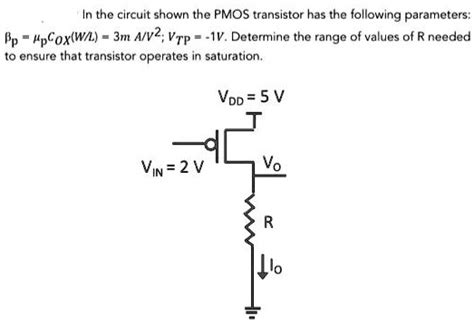 Solved In The Circuit Shown The Pmos Transistor Has The Following Parameters To Ensure That