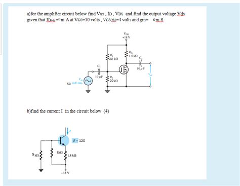 Solved A For The Amplifier Circuit Below Find Vgs Id Vds
