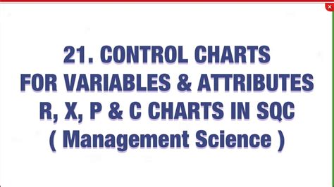 21 Control Charts For Variables And Attributes R X P C Charts In Sqc Ms Youtube