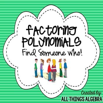 Factoring Polynomials Find Someone Who By All Things Algebra TPT
