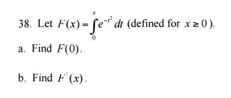Solved Let F X Integral 0 X E T 2 Dt Defined For X