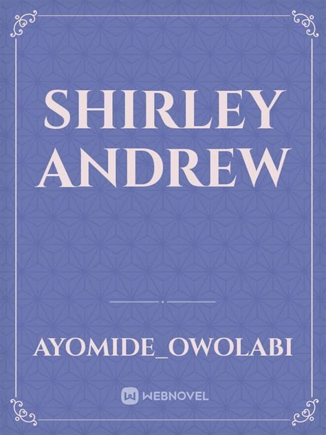 Shirley Andrew Ayomide Owolabi Webnovel