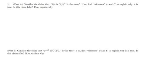 solved 1 part a consider the claim that 1 x is o 1