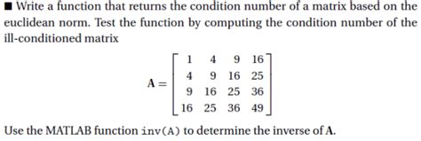 Solved Write A Function That Returns The Condition Number Of Chegg