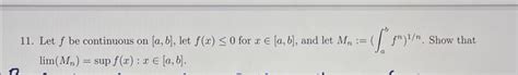 Solved 11 Let F Be Continuous On A B Let F X 0 For Chegg Com