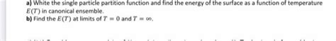 Solved A White The Single Particle Partition Function And
