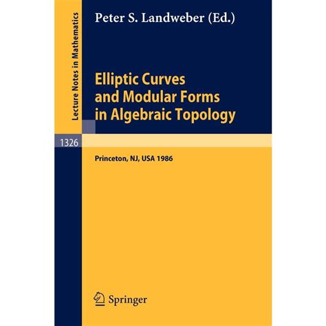 Elliptic Curves And Modular Forms In Algebraic Topology Submarino