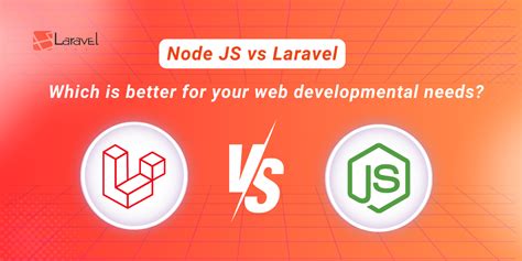 laravel vs node js which is better for your web development needs