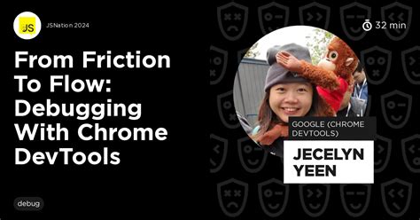 From Friction To Flow Debugging With Chrome Devtools By Jecelyn Yeen
