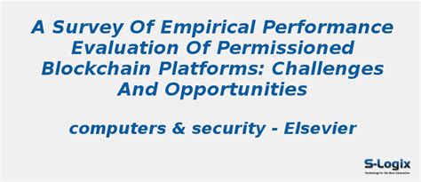 Empirical Performance Evaluation Of Permissioned Blockchain S Logix