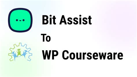 How To Integrate Bit Assist With Wp Courseware Only 2 Easy Steps Bit Apps