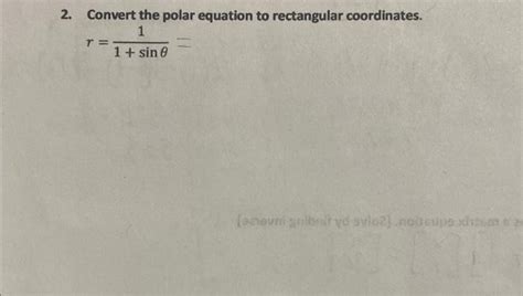 solved 2 convert the polar equation to rectangular