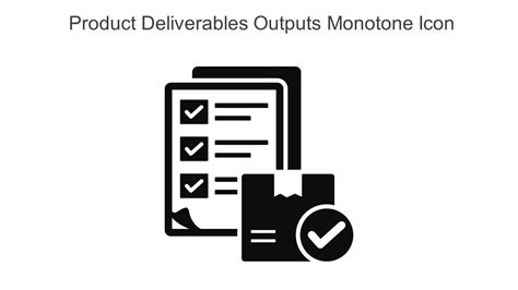 Product Deliverables Outputs Monotone Icon In Powerpoint Pptx Png And