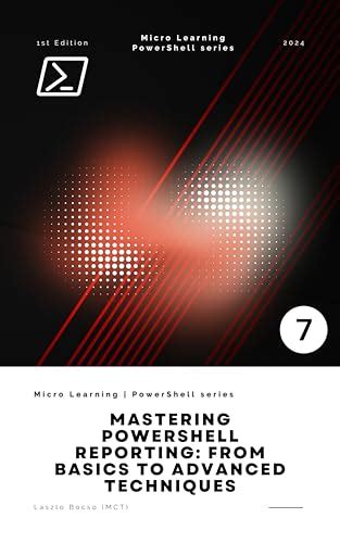 Mastering Powershell Reporting From Basics To Advanced Techniques