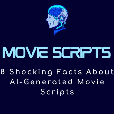 Shocking Facts About AI Generated Movie Scripts