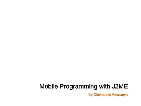 Java Programming And J2me The Basics Ppt