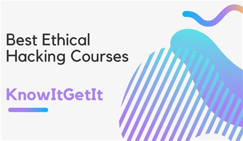 Best Ethical Hacking Courses For 2023 Kigi