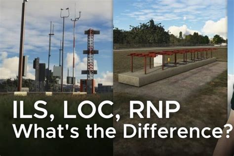 Navigraph Difference Between Ils Loc Rnp Approach Simflight