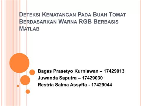 Deteksi Kematangan Pada Buah Tomat Berdasarkan Warna Rgb Pptx