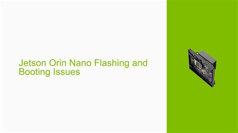 Jetson Orin Nano Flashing And Booting Issues Help Docs For Errorsissues On Nvidia Jetson Dev