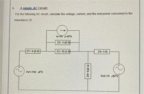Solved II A Simple AC Circuit For The Following AC Chegg