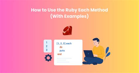 How To Use The Ruby Each Method With Examples Carmatec
