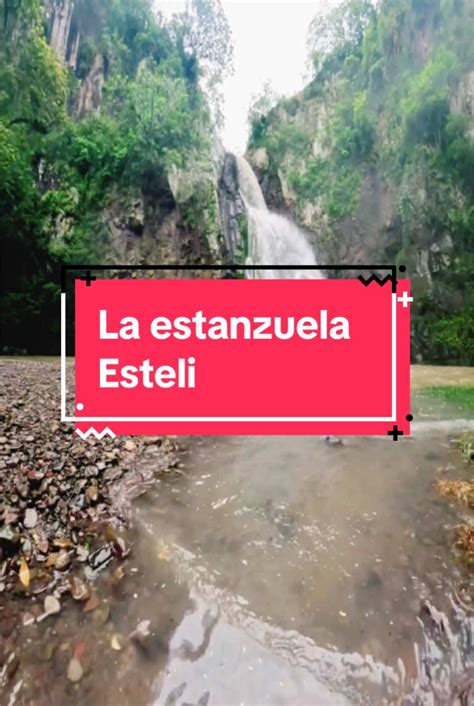 Explora La Cascada La Estanzuela En Estelí Nicaragua Tiktok