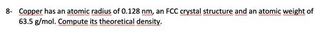 Solved 8 Copper Has An Atomic Radius Of 0128 Nm An Fcc