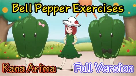 【full Version】 Bell Pepper Exercise By Young Kana Arima 【oshi No Ko】 Green Peppers Gymnastics