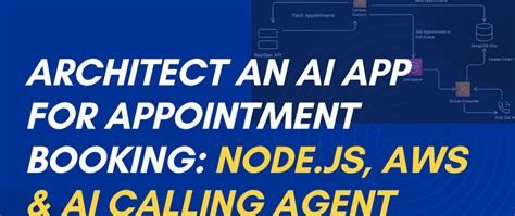 Architecting An AI App For Appointment Confirmation Node Js AWS AI