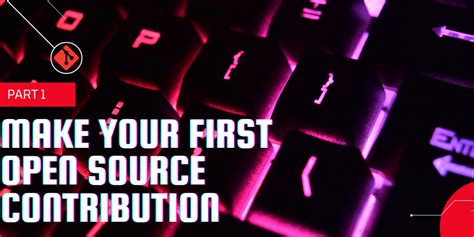 Make Your First Open Source Contribution Dev Community
