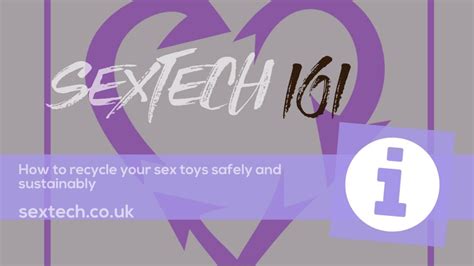 How To Recycle Sex Toys Safely Sustainably Sextech Co Uk