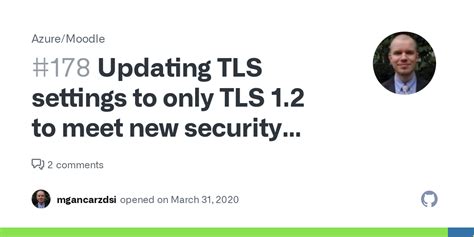 Updating TLS Settings To Only TLS 1 2 To Meet New Security Requirements