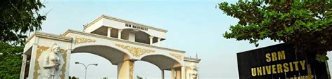 Srm Institute Of Science And Technology Ramapuram Campus Chennai